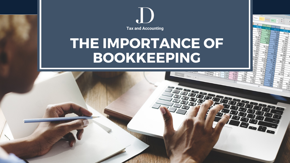 The Importance of Bookkeeping - JD Tax and Accounting Advisors