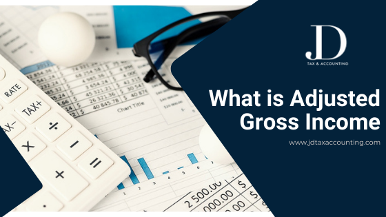 What is Adjusted Gross Income? | JD Tax and Accounting Advisors