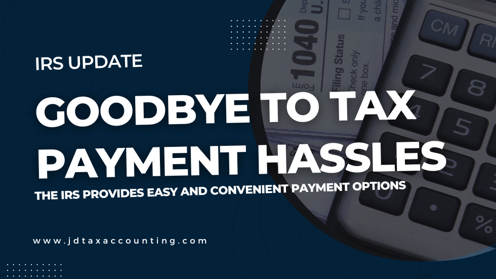 Simplify Your Tax Payment | IRS Offers Convenient Payment