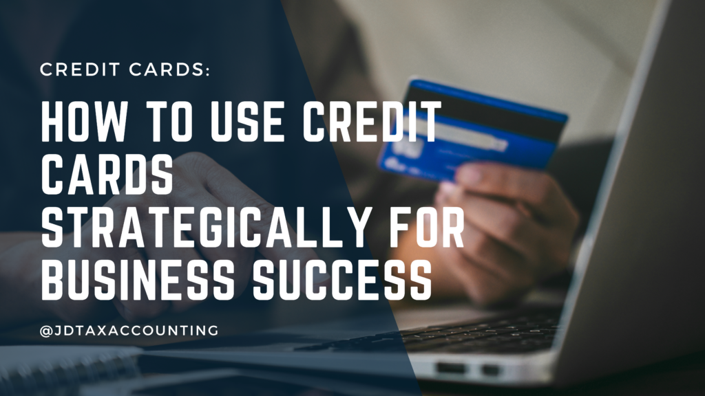 How to Use Credit Cards Strategically for Business